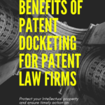 Perfect Patent Docketing by Experienced Docketers